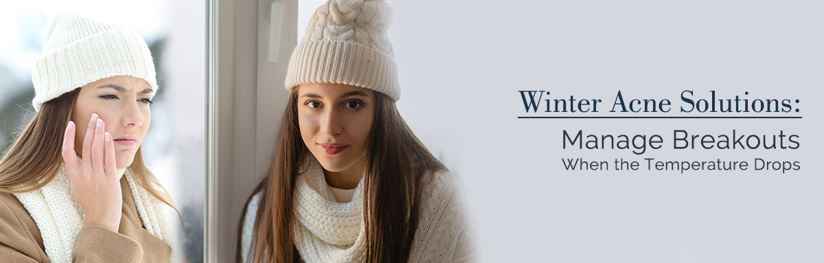 Winter Acne: How to Manage Breakouts When the Temperature Drops – Kass